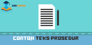 22 Contoh Teks Prosedur Sederhana, Kompleks dan Protokol